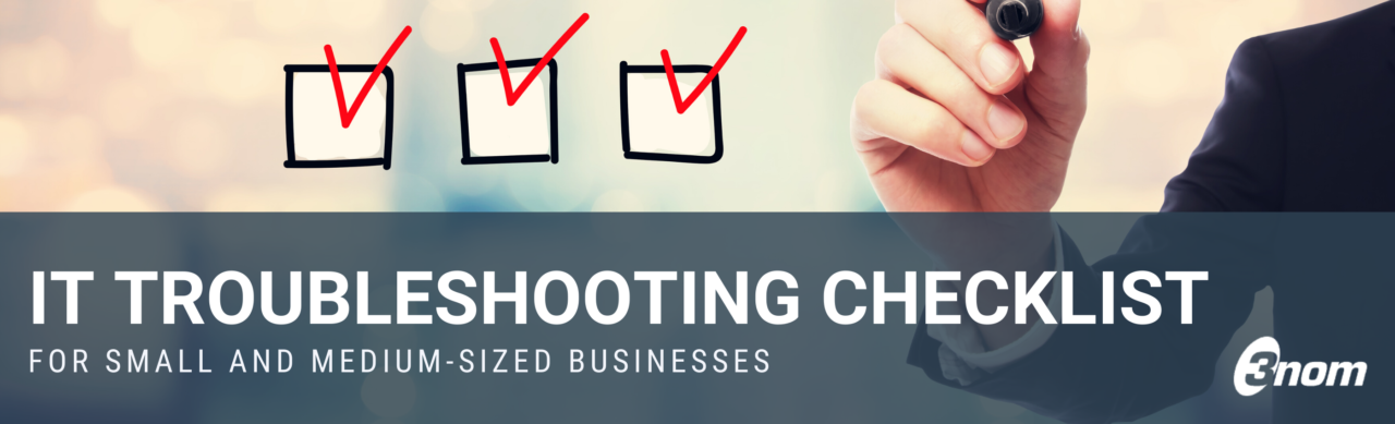 IT Troubleshooting Checklist for Small and Medium Businesses - 3nom