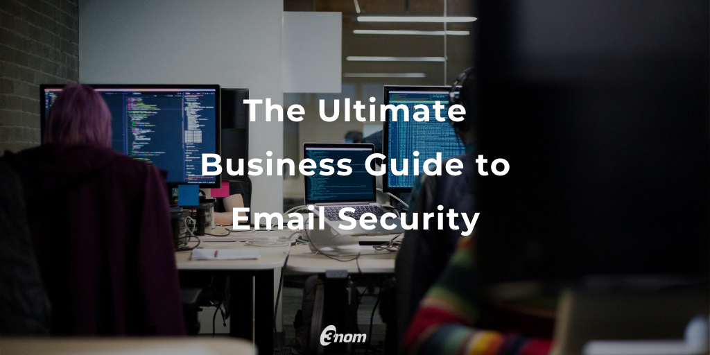 The Ultimate Guide to Email Security for Your Business - 3nom