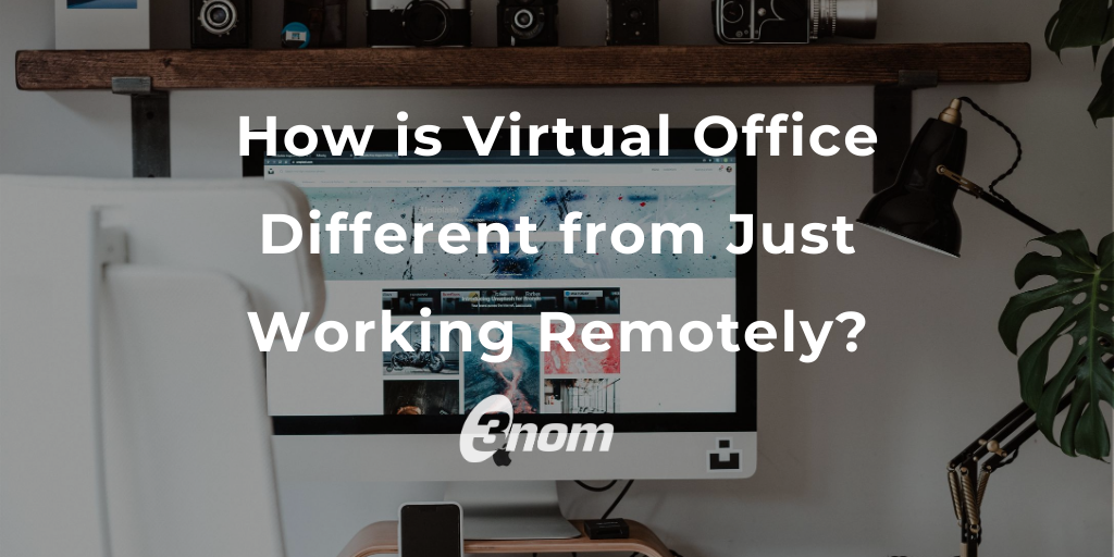 How is Virtual Office Different from Just Working Remotely? - 3nom
