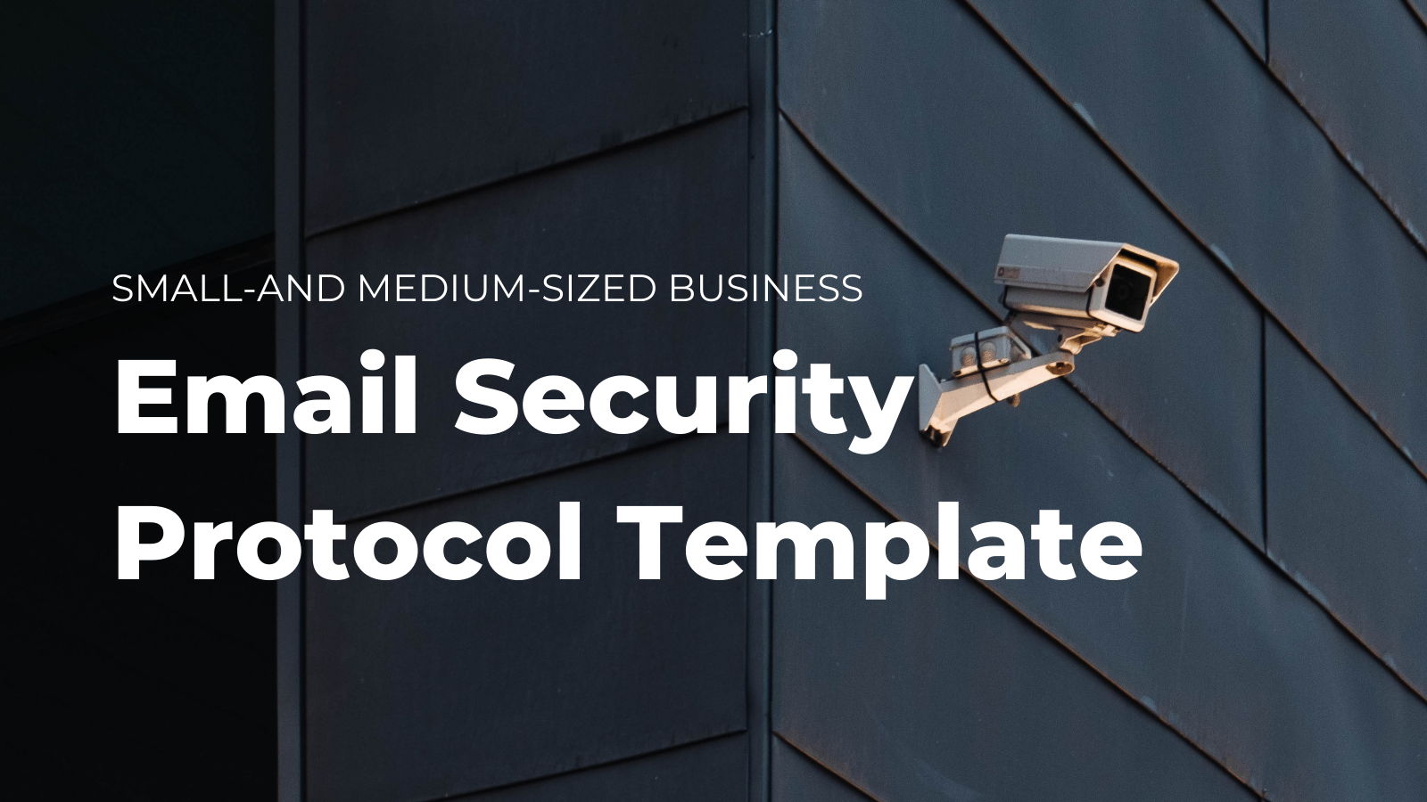 Email Security Protocol Template for Small and Medium-Sized Businesses ...