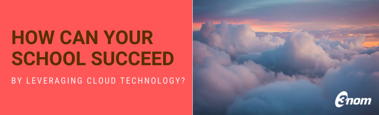Learning is Changing. Here Is How Cloud Technology Can Help Your School ...