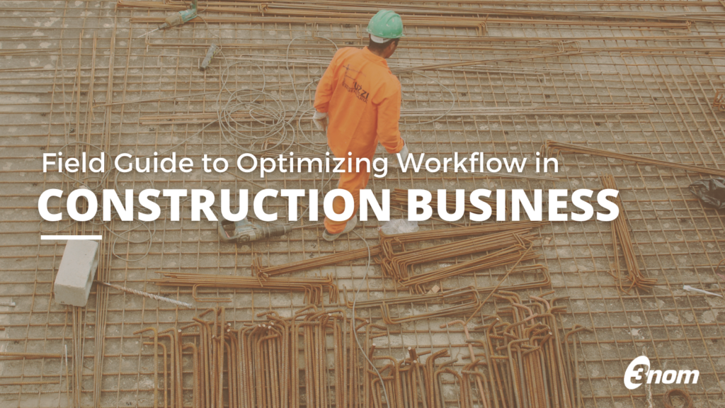 Field Guide to Optimizing Workflow in Construction Business - 3nom