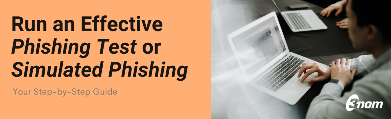 How to Run an Effective Phishing Test or Simulated Phishing with ...