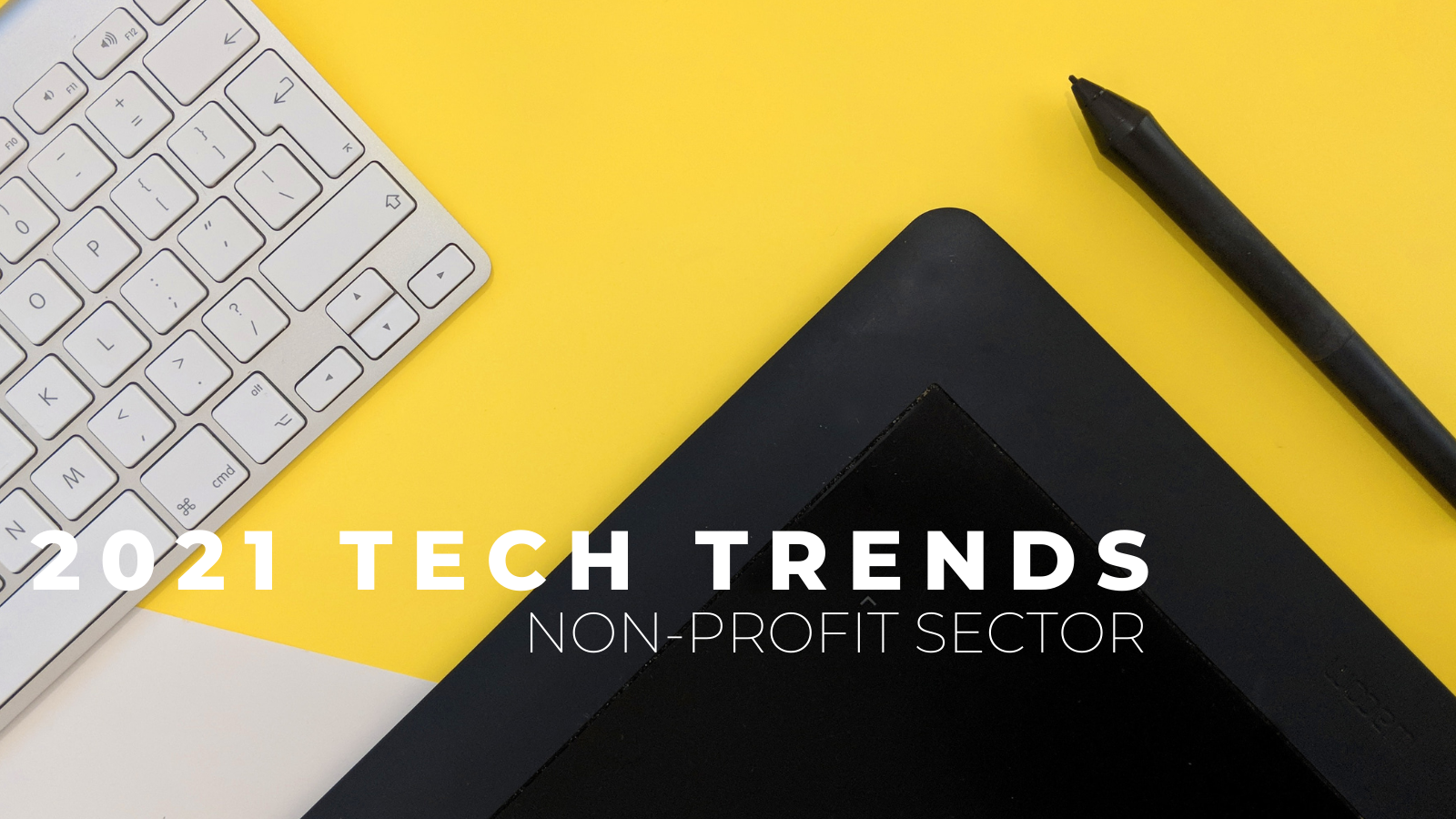 Top 8 Non-Profit Tech Trends to Watch for in 2021 - 3nom