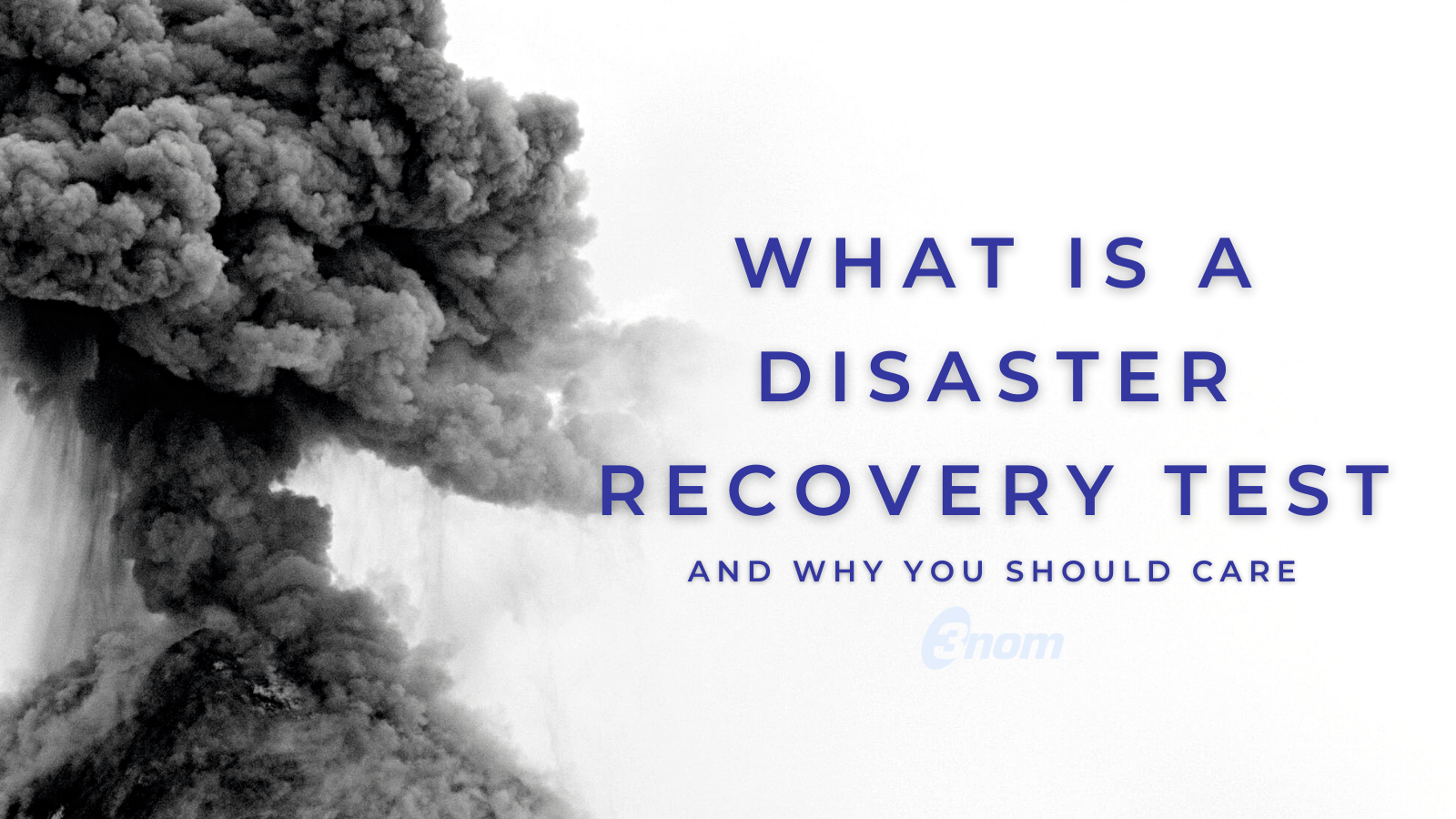 What Is a Disaster Recovery Test and Why You Should Care? - 3nom
