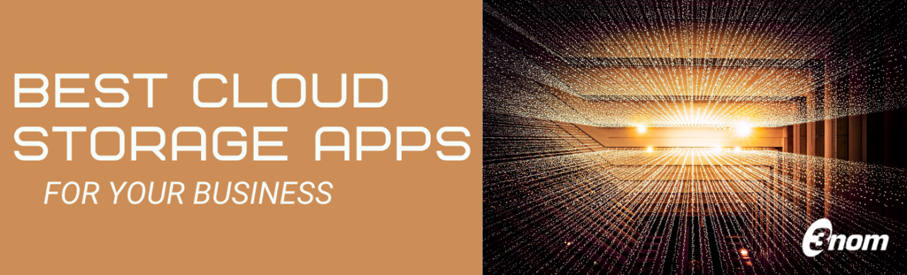 Best Cloud Storage Apps for Your Business in 2022 - 3nom