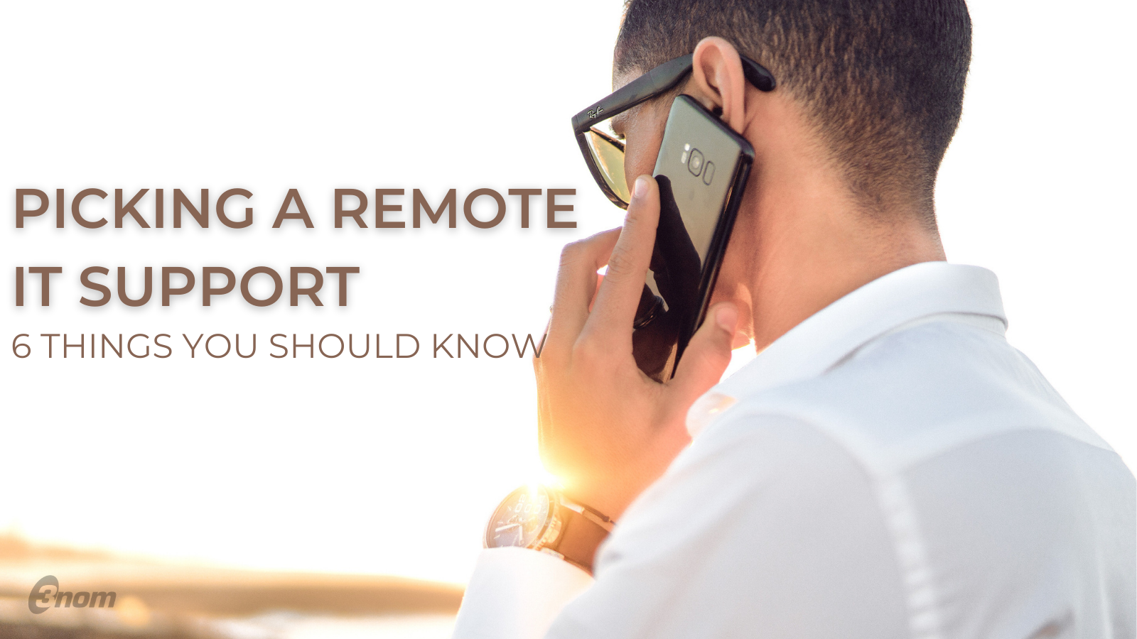 How to Pick A Remote IT Support: 6 Things You Should Know - 3nom